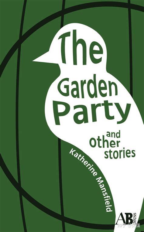 Katherine Mansfield(凯瑟琳·曼斯菲尔德)《The Garden Party》《花园派对》解析 - 知乎