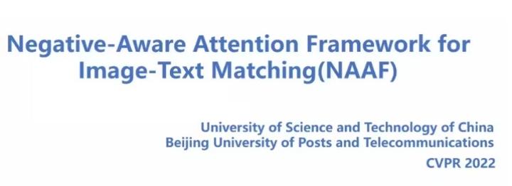 Negative-Aware Attention Framework for Image-Text Matching(NAAF) - 知乎