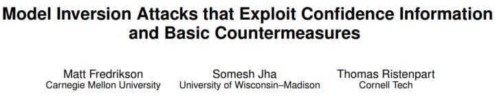 [论文阅读系列2]Model Inversion Attacks that Exploit Confidence Information ...