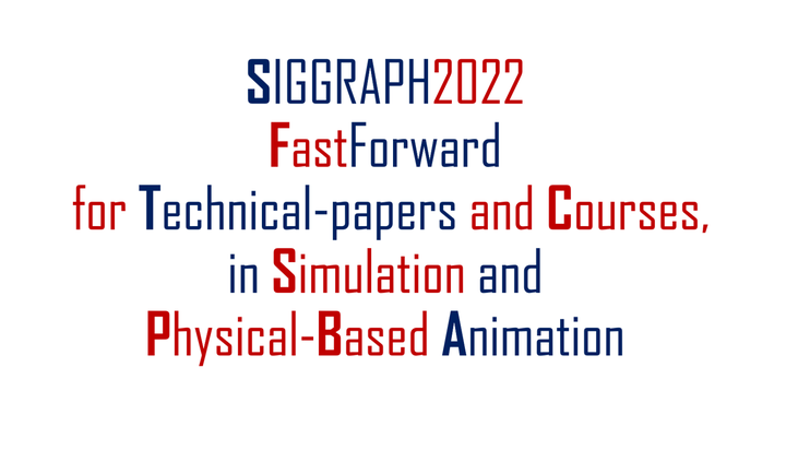 SIGGRAPH 2022 模拟与物理动画 Tech-paper 和课程FastForward（1）：求解器颂歌 - 知乎