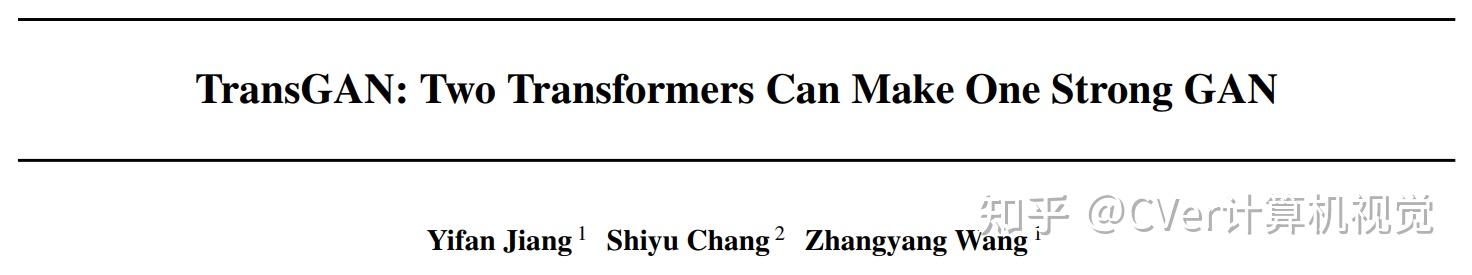 没有卷积！TransGAN：首个基于纯Transformer的GAN网络 - 知乎
