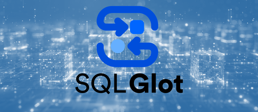 SQLGlot：SQL解析神器，最大化/高效发挥SQL价值 - 知乎