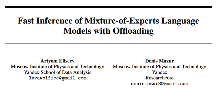 ARXIV | 2023 Mixtral-Offloading Fast Inference of Mixture-of-Experts ...