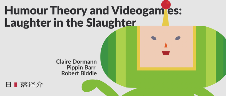Pippin Barr 幽默理论与电子游戏：杀戮中的笑声Humour Theory and Videogames: Laughter in ...